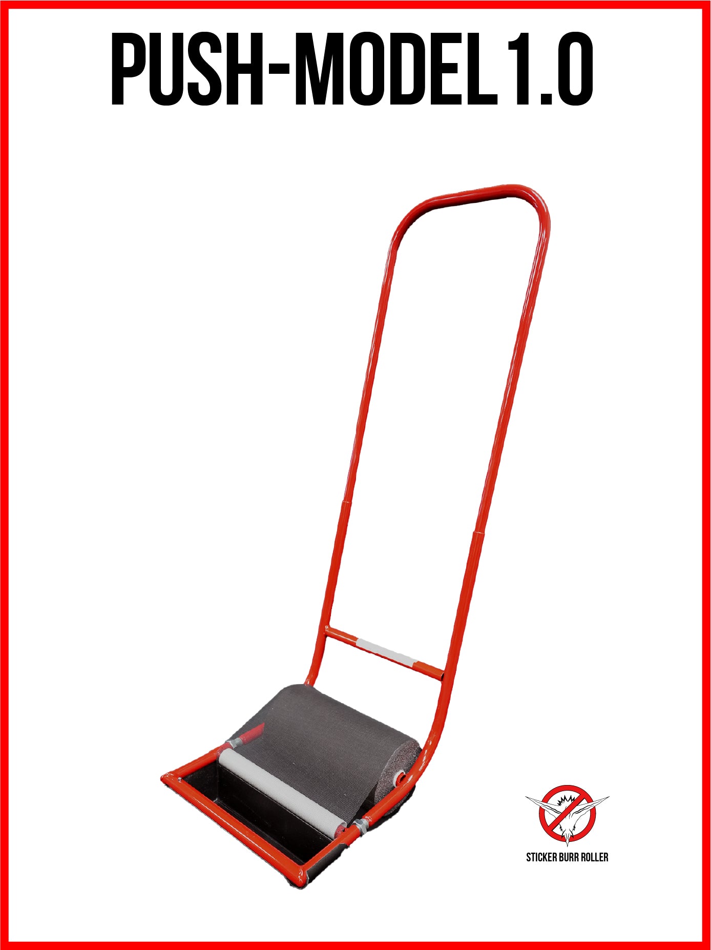 PUSH MODEL 1.O – Sticker Burr Roller